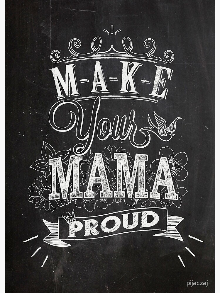 "Make Your Mama Proud" Art Print by pijaczaj | Redbubble