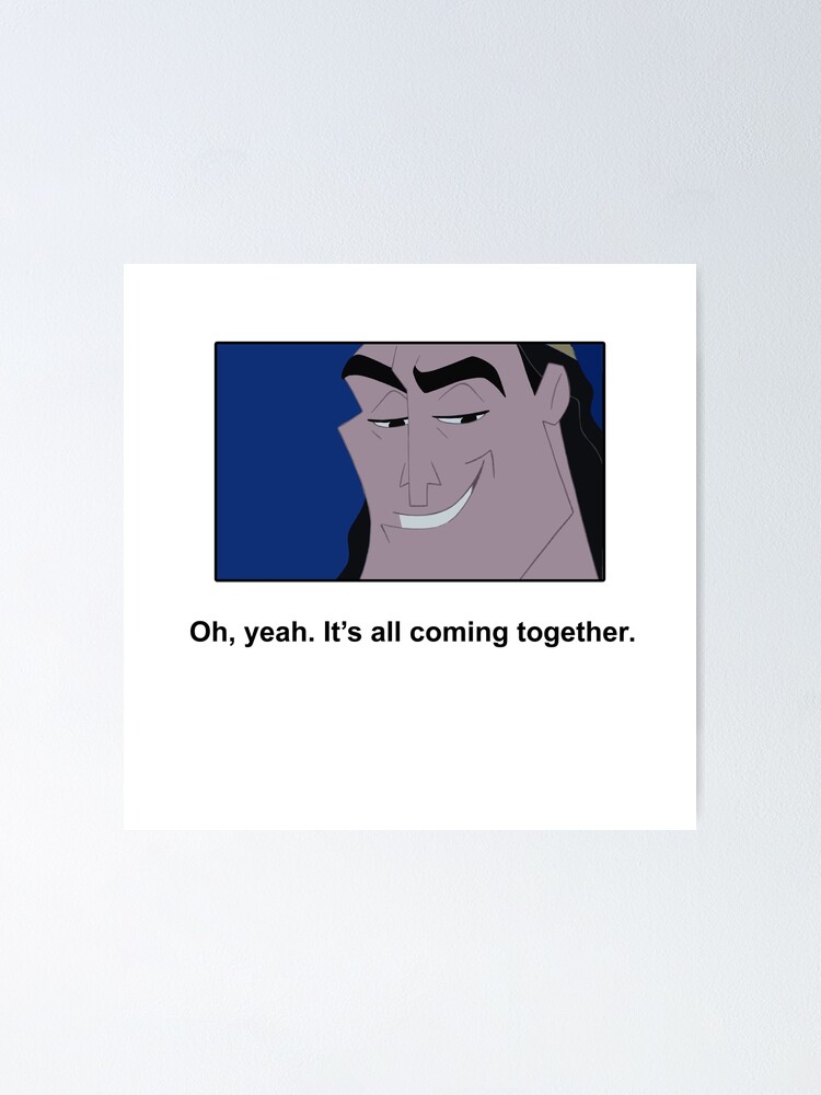  Oh Yeah It s All Coming Together Meme Poster For Sale By Barnyardy Redbubble
