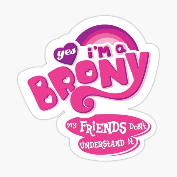 "Yes I'm a Brony - My Little Pony Parody (Ver. 2)" Sticker by ...