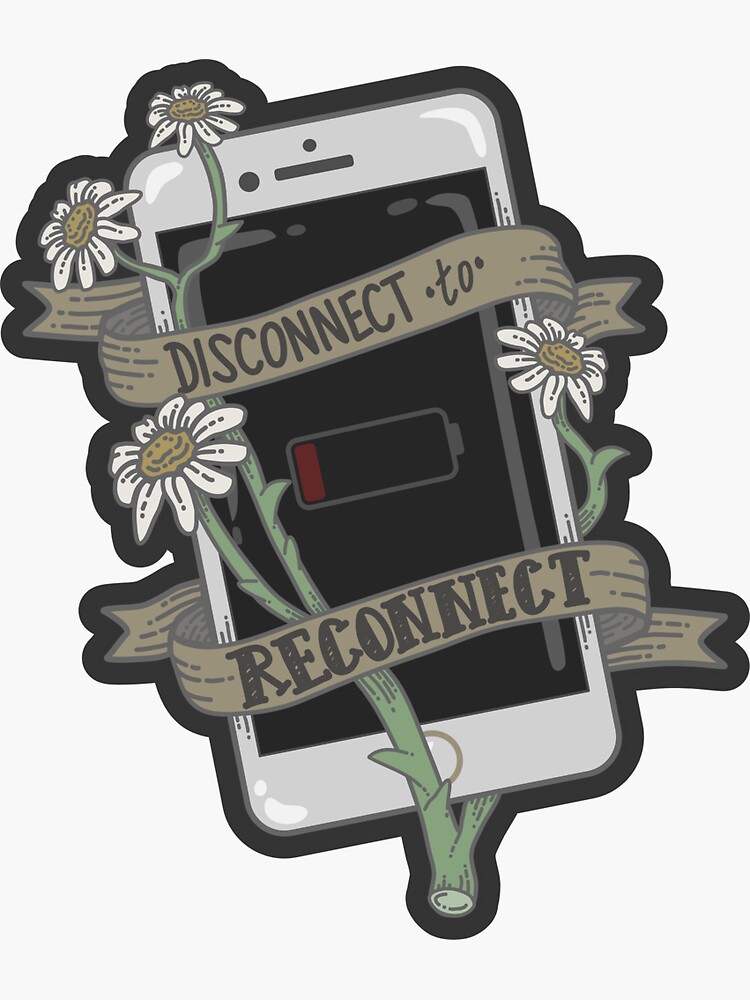 "disconnect to reconnect" Sticker for Sale by mraecandlish | Redbubble