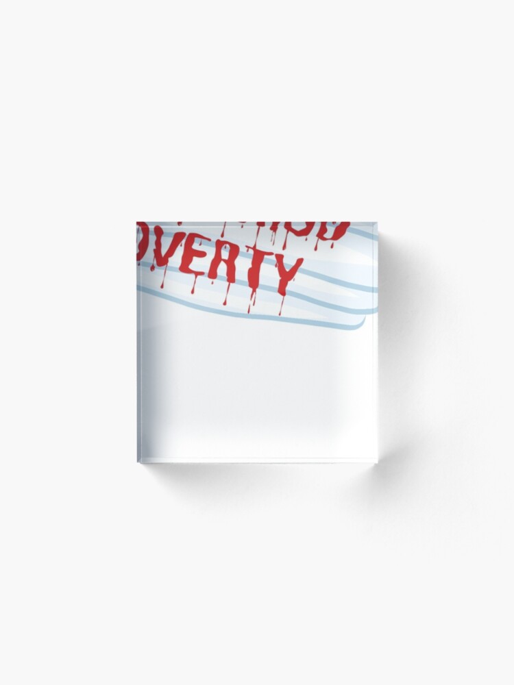 "END PERIOD POVERTY (dripping font)" Acrylic Block by keararhiny ...