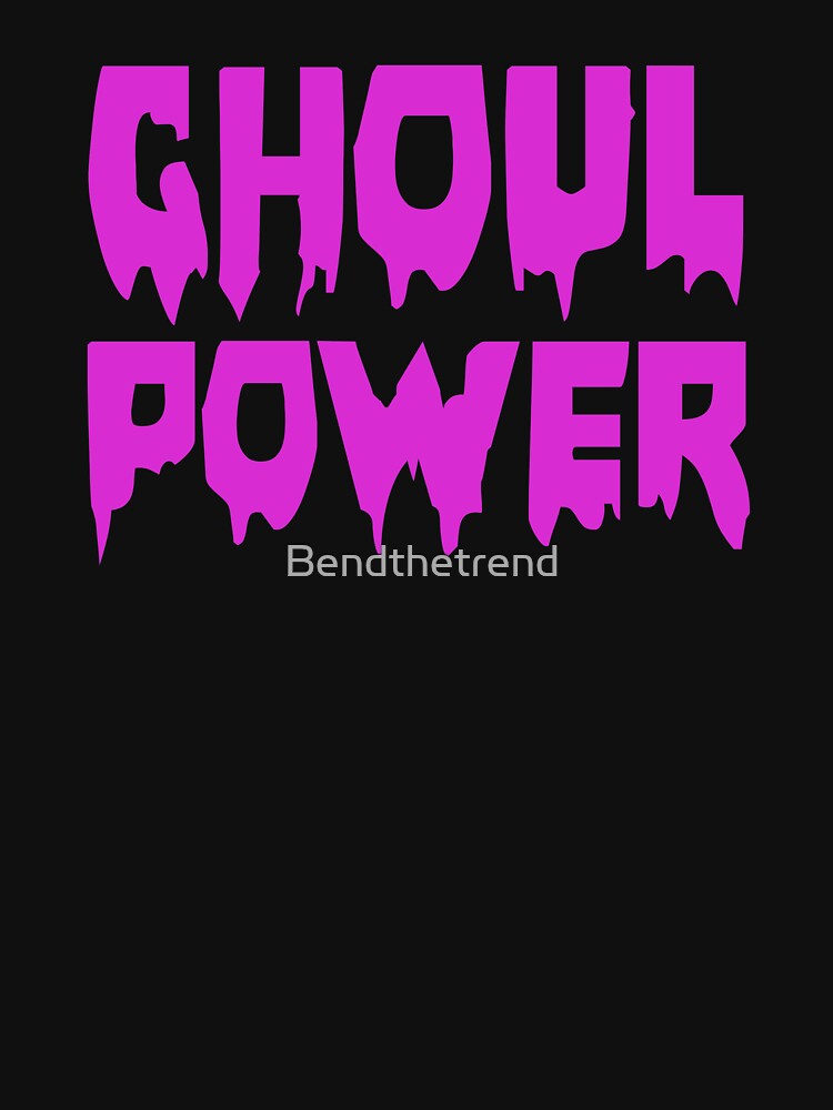 "Ghoul Power Funny Halloween Horror Scary" T-shirt by Bendthetrend ...