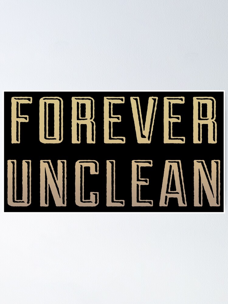 "Forever Unclean" Poster by ScentedFur | Redbubble