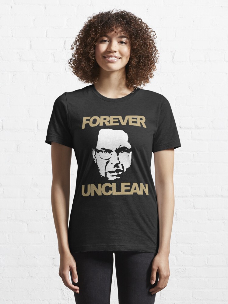 "Forever Unclean" T-shirt for Sale by ScentedFur | Redbubble | forever ...