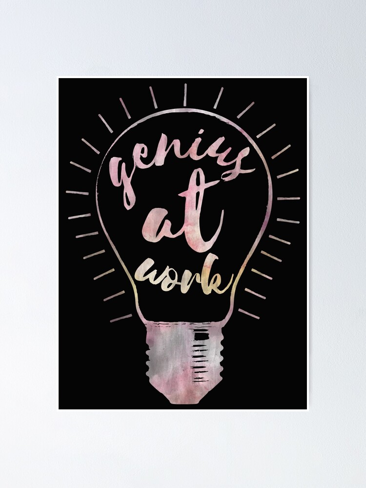 "Genius at work" Poster for Sale by knightsydesign | Redbubble