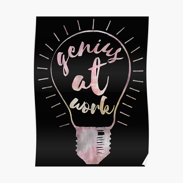"Genius at work" Poster for Sale by knightsydesign | Redbubble