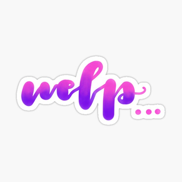"Welp Lettering Art" Sticker by abbeyjp16 | Redbubble