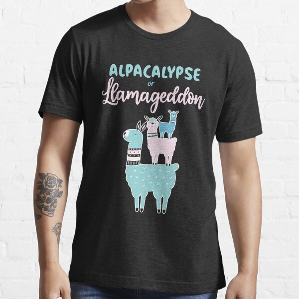 "Alpacalypse Or Llamageddon Alpacas and Llamas Take Over T-Shirt" T ...