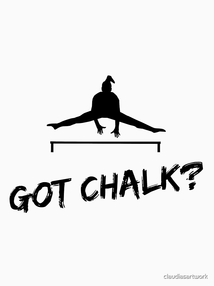 "Gymnastics - Got Chalk?" T-shirt for Sale by claudiasartwork ...