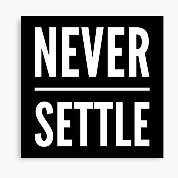 "Motivational Inspirational and Positive quote - Never settle ...