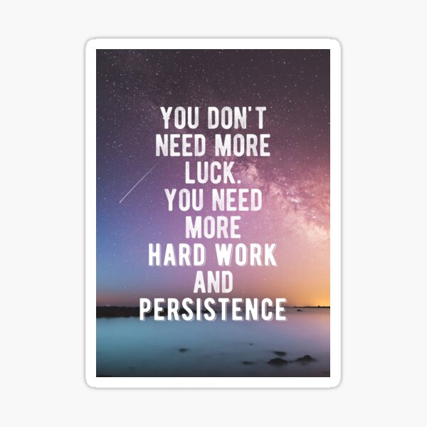 "Motivational - Hard Work & Persistence Quote" Sticker for Sale by ...
