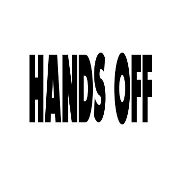 "Hands off" Sticker for Sale by John King | Redbubble