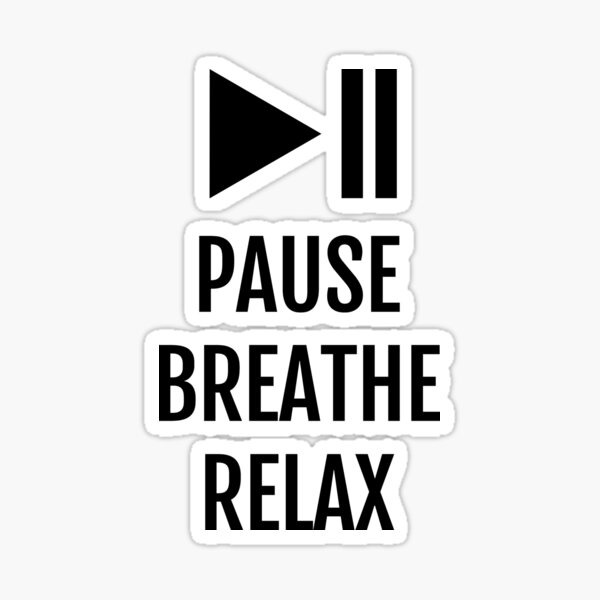 "Take A Break – Pause, Breathe, Relax" Sticker for Sale by plumpjose ...