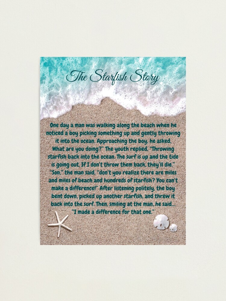 "The Starfish Story, You Can Make A Difference" Photographic Print for ...