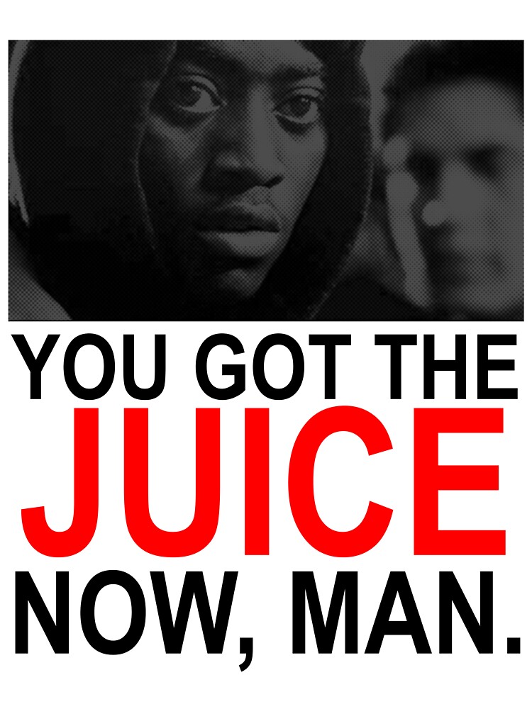 You Got The Juice Now Man Sticker For Sale By Nealm Redbubble