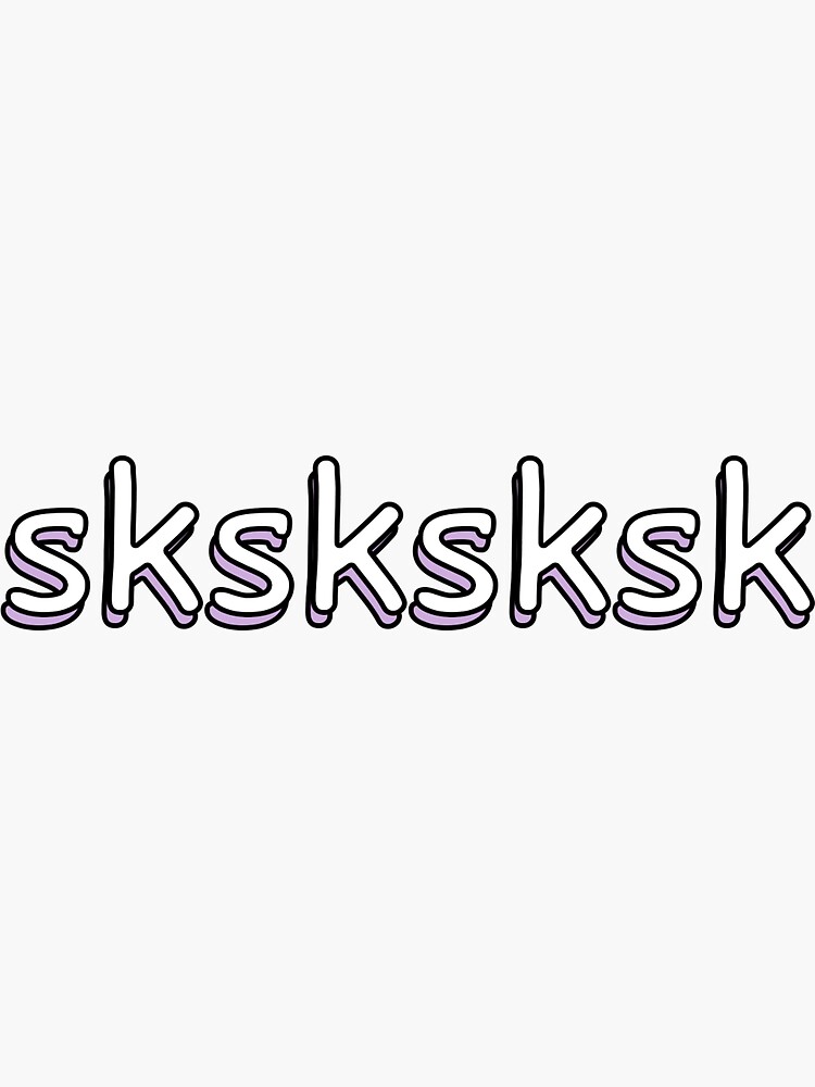 "Tik Tok Trend - sksksk" Sticker by alyssamio | Redbubble