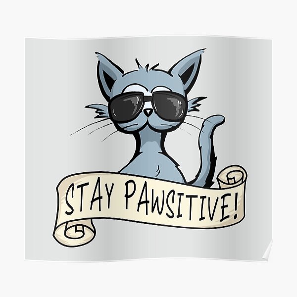 "Cat Puns | Positive Hipster Cat With Sunglasses Stay Pawsitive" Poster ...