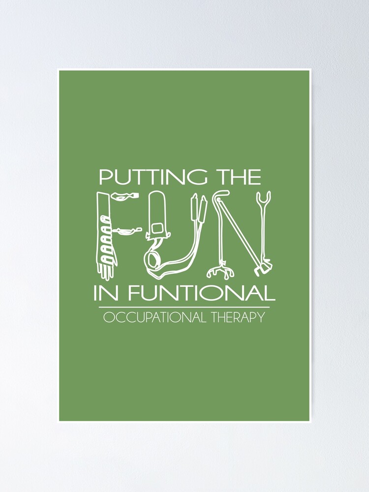 "Occupational Therapy: Putting the Fun in Functional " Poster by ...
