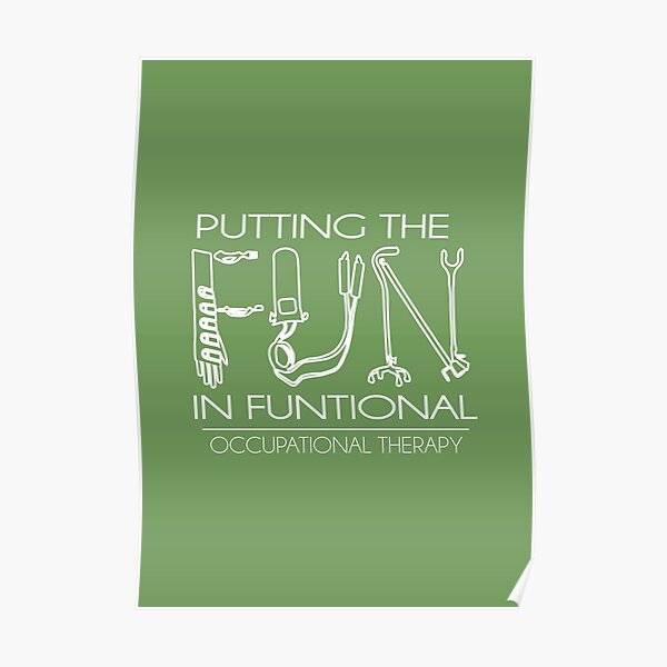 "Occupational Therapy: Putting the Fun in Functional " Poster by ...