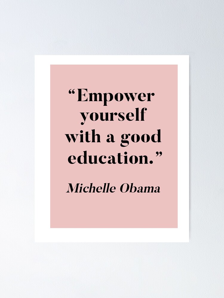 "Empowerment Quote - Michelle Obama" Poster for Sale by liyaye | Redbubble