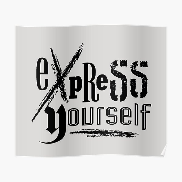 "Express Yourself" Poster by HeartArtStudios | Redbubble