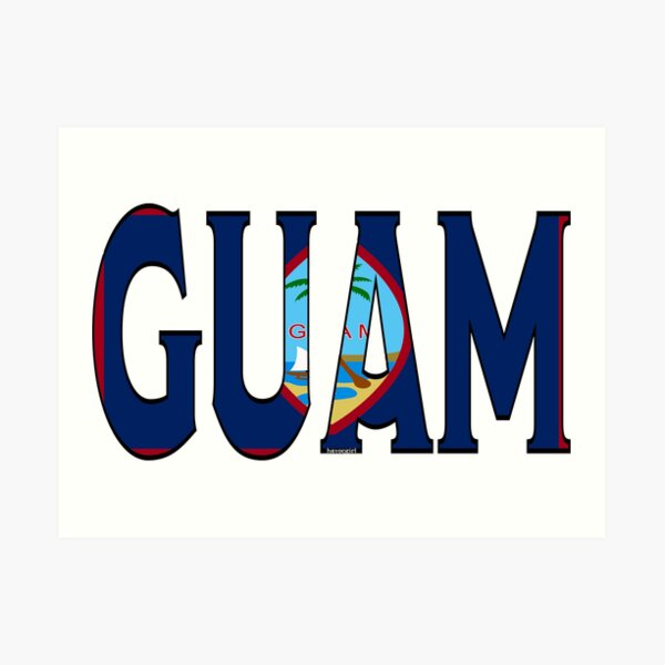 "Guam Font with Guamanian Flag" Art Print for Sale by Havocgirl | Redbubble