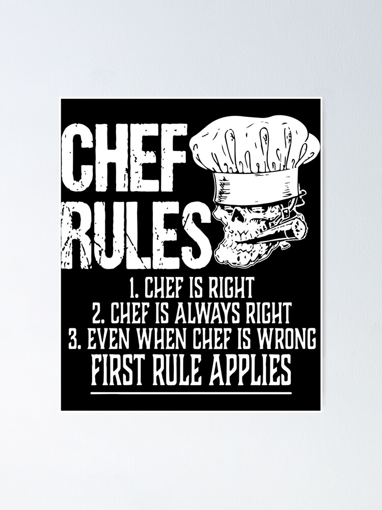 "chef rules chef is right chef is always right even when chef is wrong ...