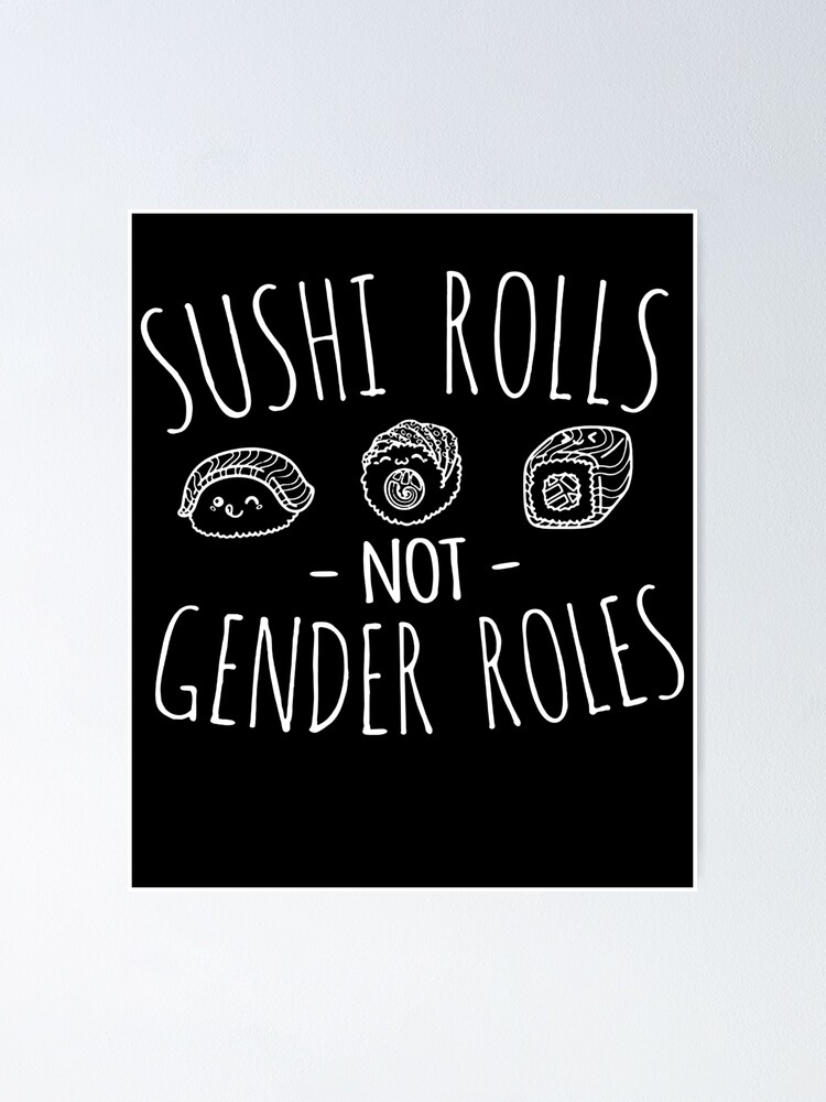 "Sushi Rolls Not Gender Roles Feminist Quote Slogan Black White Grey ...
