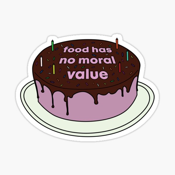 "Food Has No Moral Value" Sticker for Sale by MikkiMischief | Redbubble
