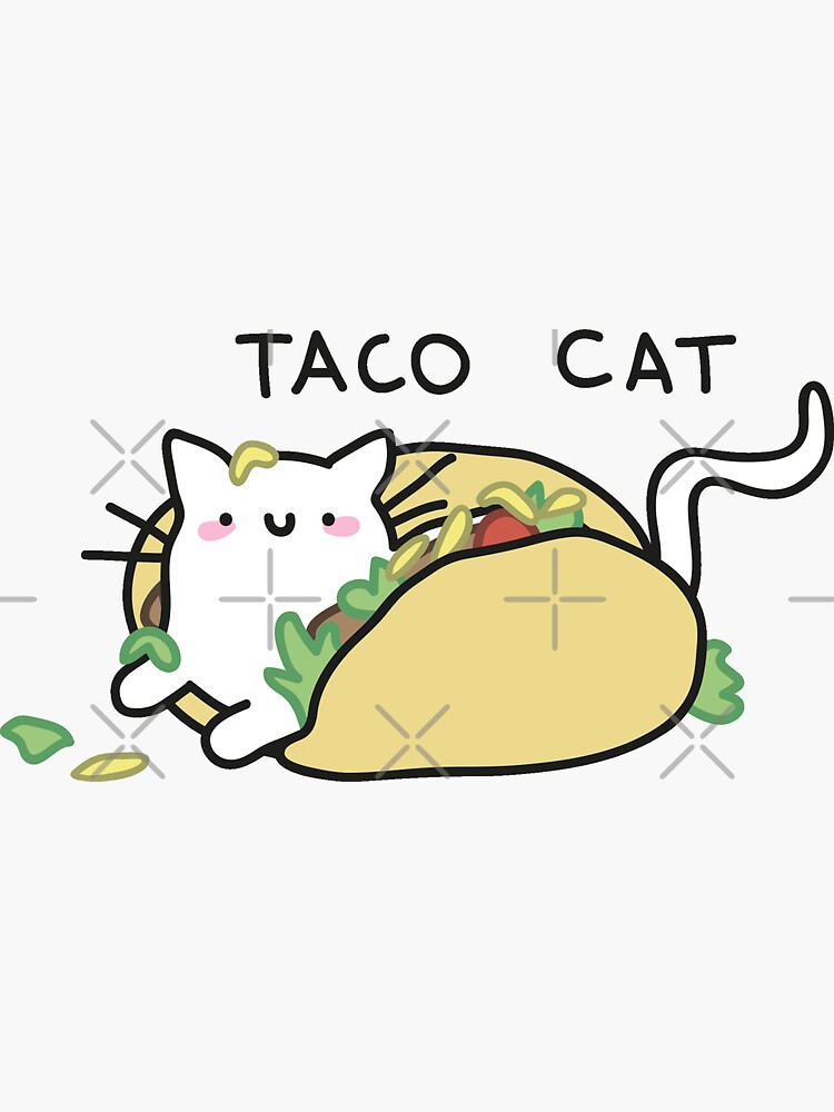 "taco cat" Sticker for Sale by TeaBag114 | Redbubble
