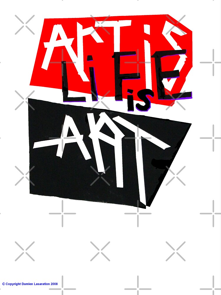 "Art is life is art" T-shirt by Lasaration | Redbubble