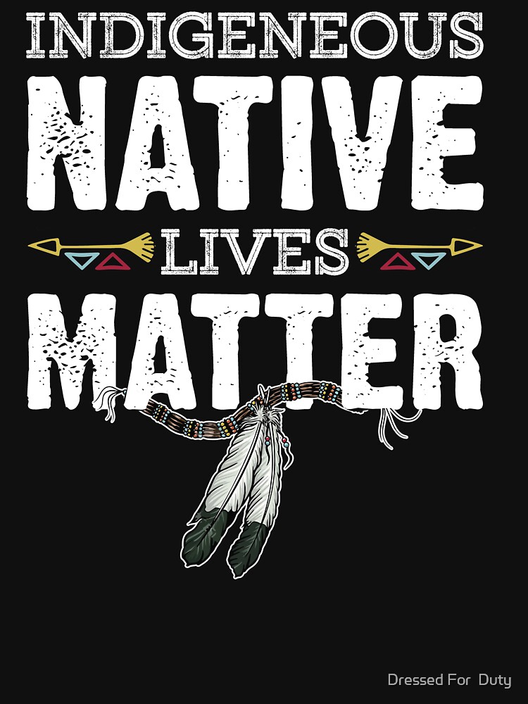 "Indigenous Native Lives Matter Native American Day Indian Heritage ...