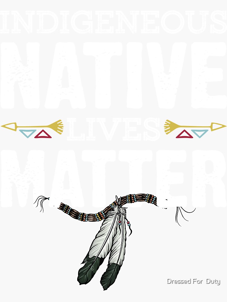 "Indigenous Native Lives Matter Native American Day Indian Heritage ...