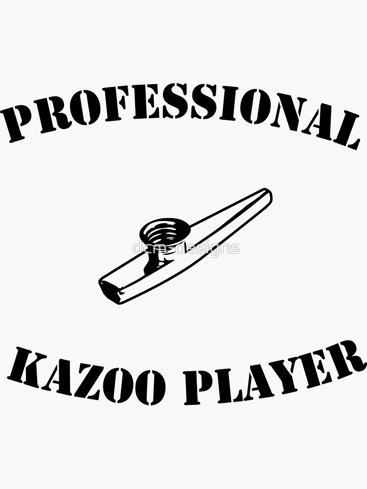 "Professional Kazoo Player" Sticker for Sale by dcm-designs | Redbubble