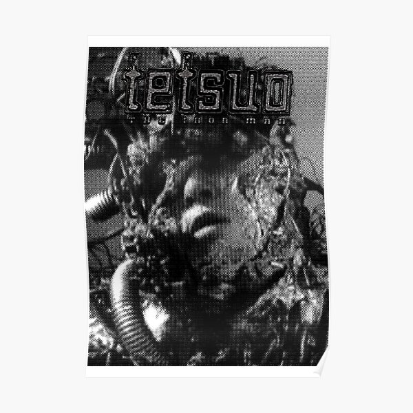 "Tetsuo the iron man" Poster for Sale by DataDumb | Redbubble