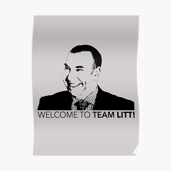"Suits Louis Litt Welcome To Team Litt Tshirt" Poster by theshirtnerd ...