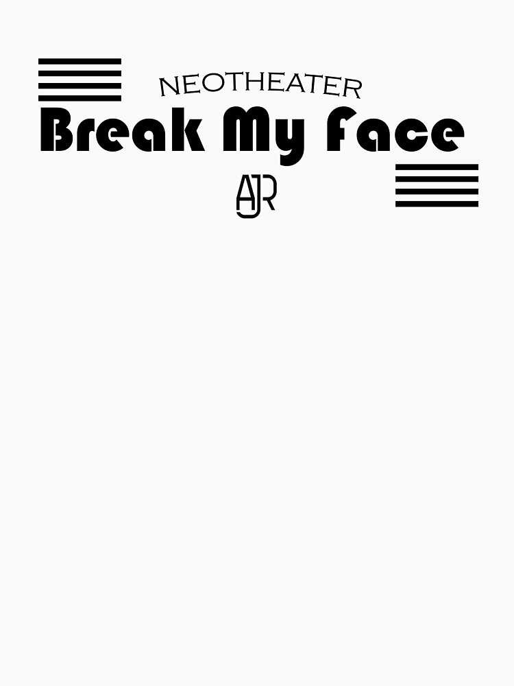 "AJR - Break My Face " T-shirt for Sale by ajr-neotheater | Redbubble ...