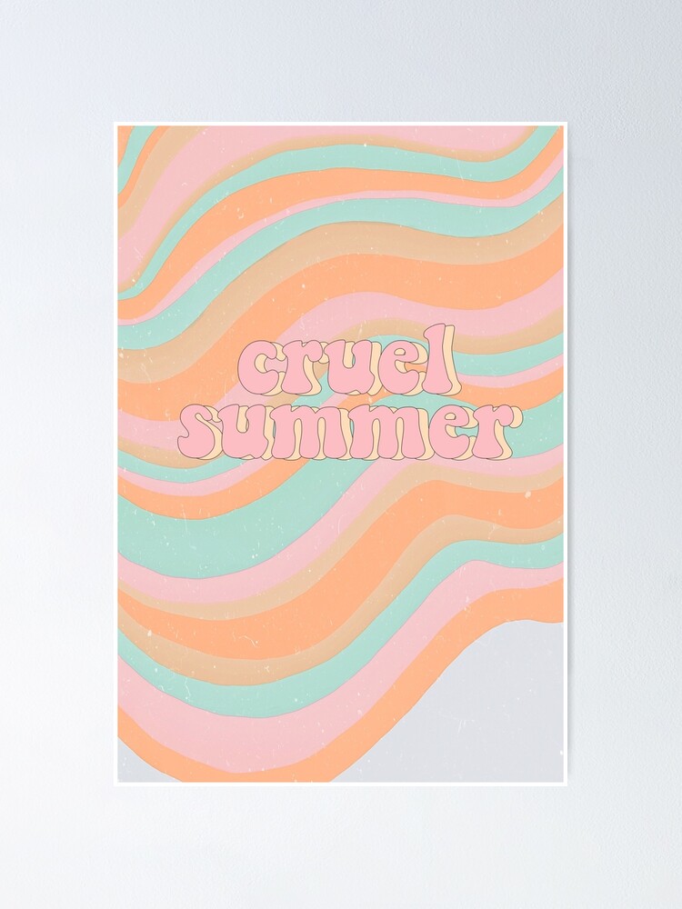 "cruel summer" Poster for Sale by couurtneylynn | Redbubble