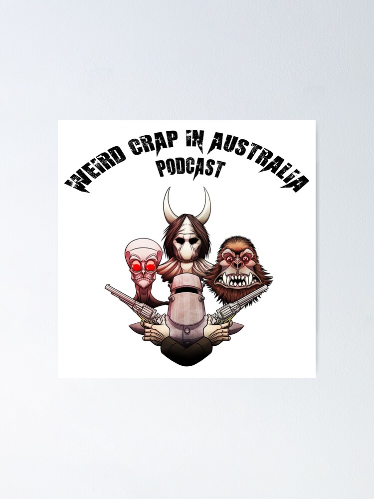 "Weird Crap in Australia - Legends of Australia (Black Logo)" Poster by ...