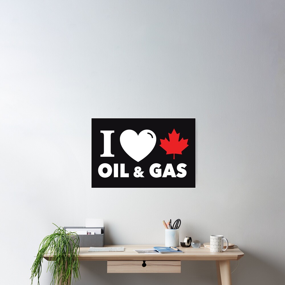 "I Love Canadian Oil and Gas Red Heart and Maple Leaf Alberta Pipelines ...