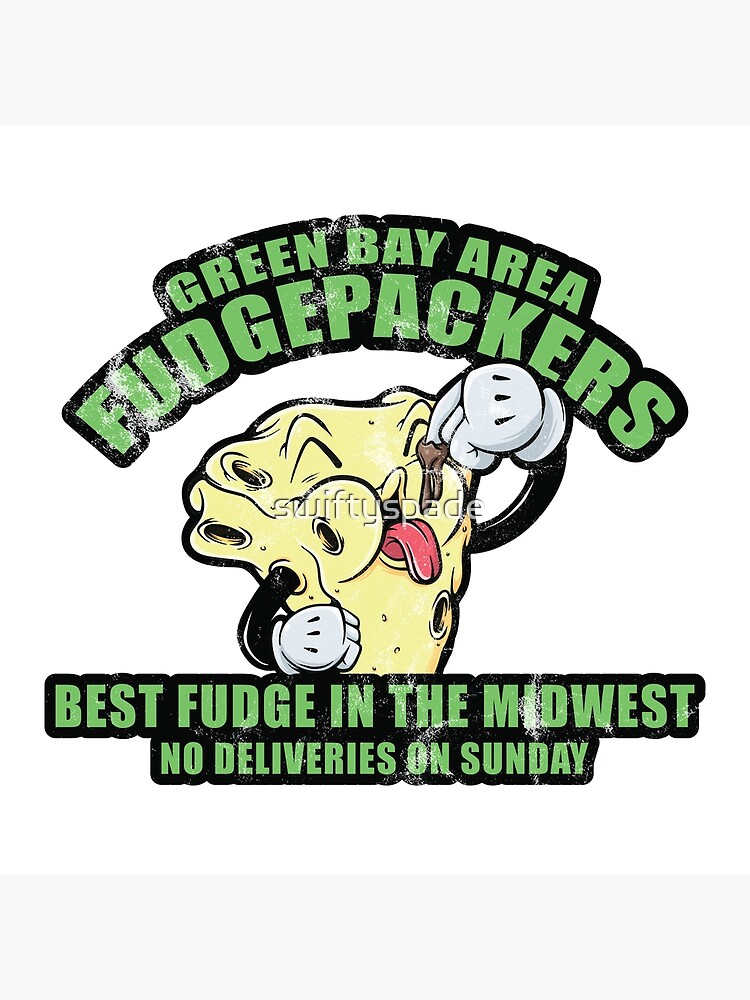 "Green Bay Area Fudgepackers Distressed Style " Poster for Sale by ...