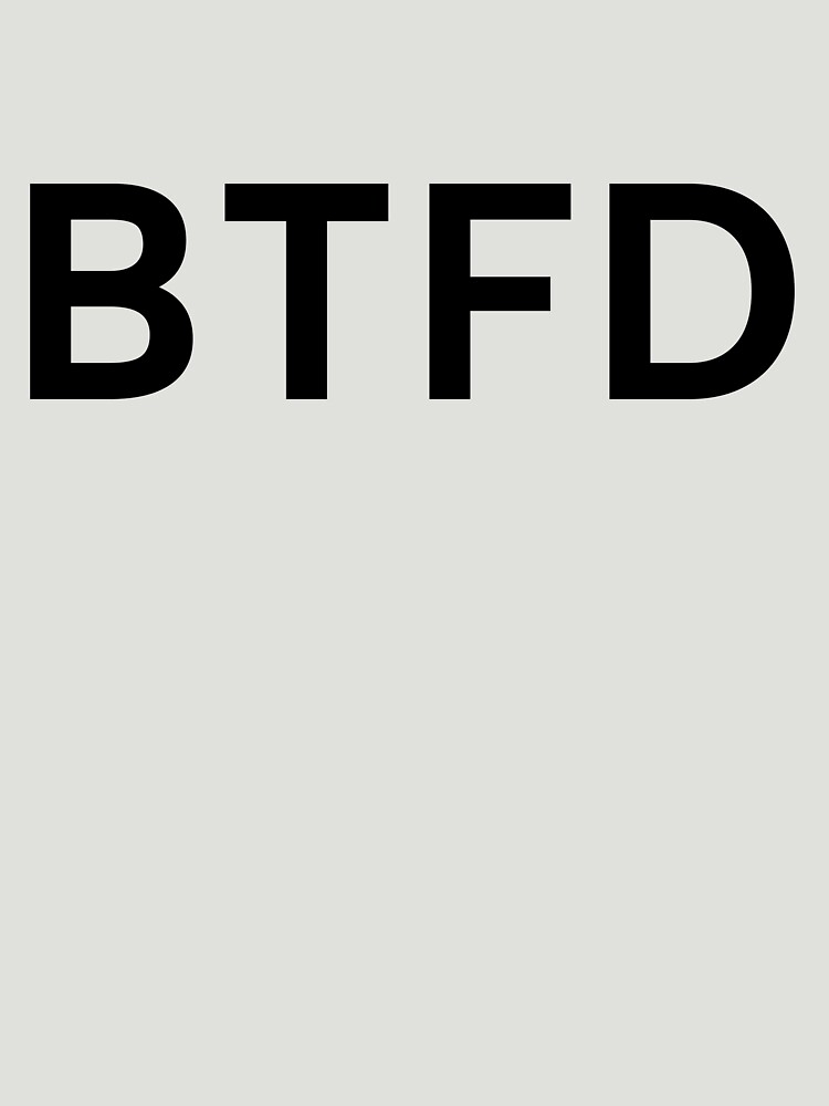 "BTFD" T-shirt for Sale by LSOQ | Redbubble | crypto t-shirts ...