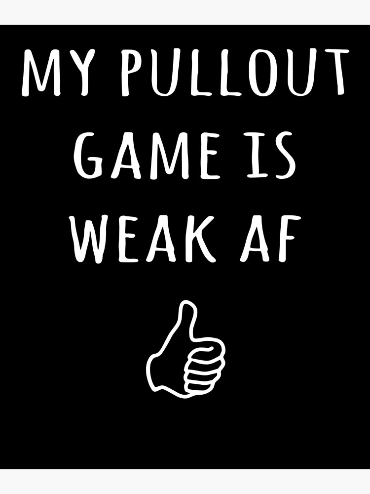 "Dad - My Pull Out Game Is Weak Af" Canvas Print by LinaNitzs | Redbubble