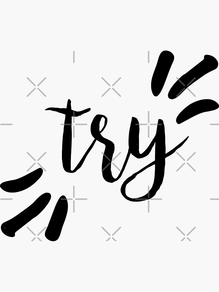 "Try " Sticker for Sale by koovox | Redbubble