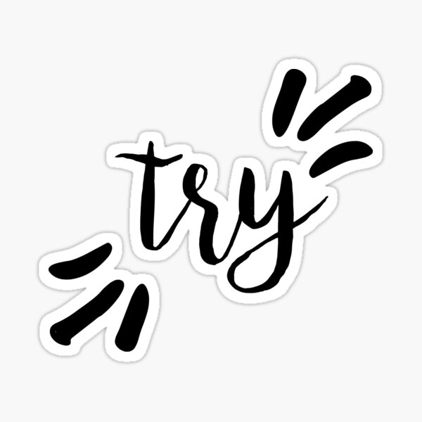 "Try " Sticker for Sale by koovox | Redbubble