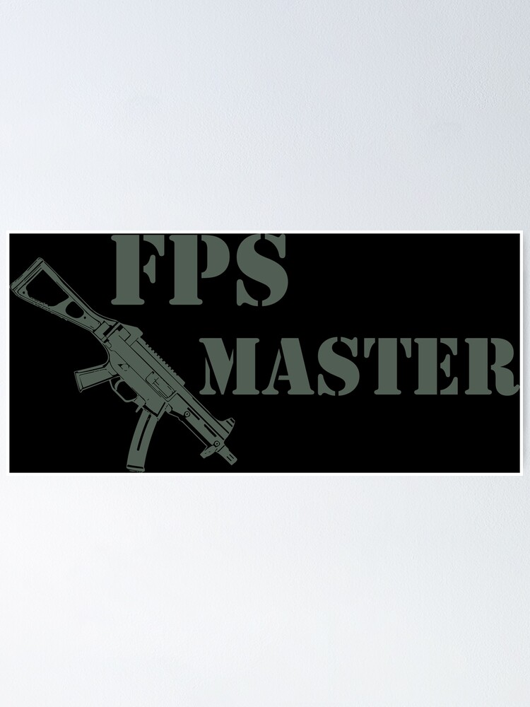 "FPS master" Poster by AnassBachar | Redbubble