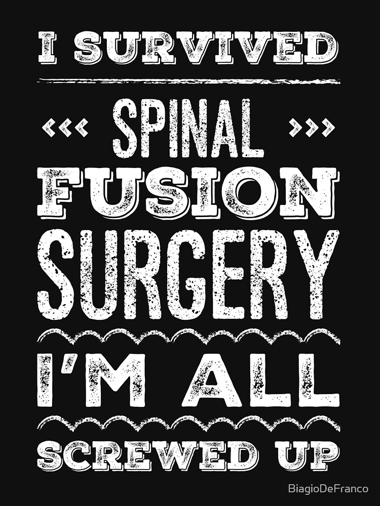 "Spinal Fusion Surgery Survivor All Screwed Up Funny Gift" T-shirt for ...