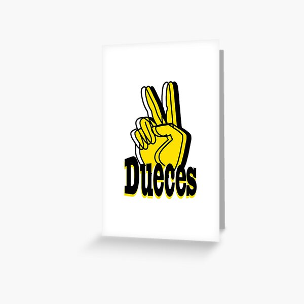 "Dueces Deuce" Greeting Card for Sale by dueceswildbill | Redbubble