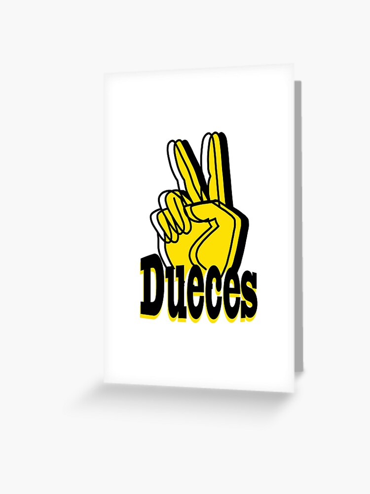 "Dueces Deuce" Greeting Card for Sale by dueceswildbill | Redbubble