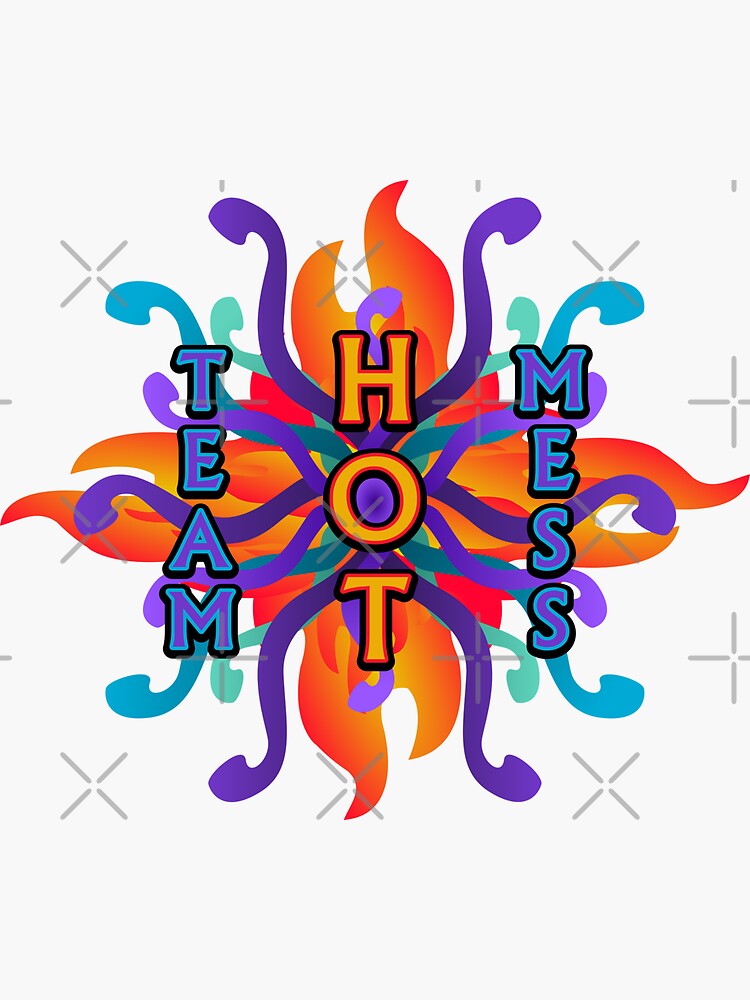 "Team Hot Mess" Sticker by Kira-Murasaki | Redbubble